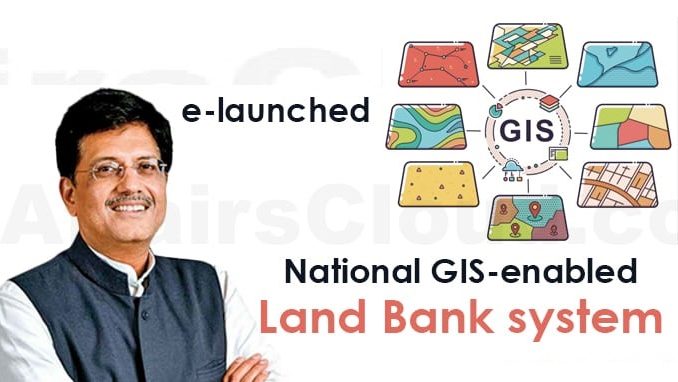 National GIS-enabled Land Bank system launched | Indian Bureaucracy ...