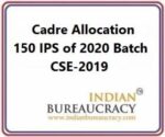 Cadre Allocation to 150 IPS of 2020 Batch | Indian Bureaucracy Exclusive