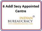 Additional Secretary Level Appointments at the Centre