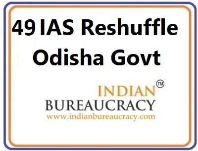 Major Odisha IAS Reshuffle: 49 Officers Transferred, 16 New Collectors ...