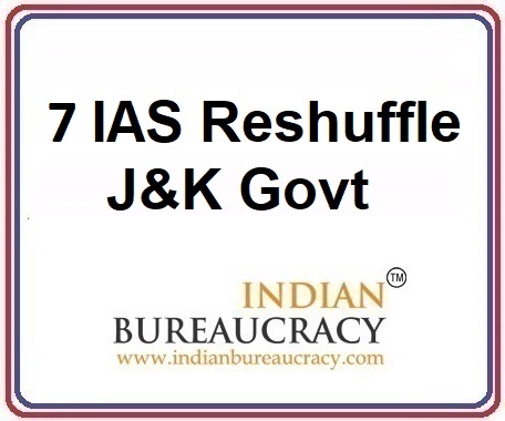 7 IAS Reshuffle in J&K Amid Weather Crisis, Anil Kumar Singh IAS ...